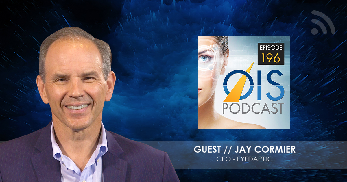 Eyedaptic CEO Jay Cormier Lays Out Start-Up’s Vision for Augmented ...