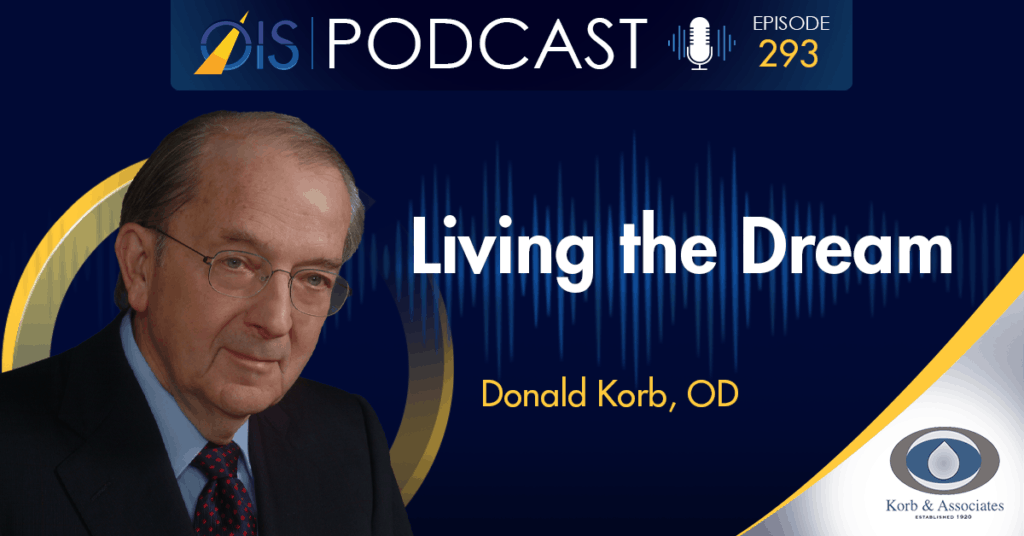 Living the Dream with Donald Korb, OD | Ophthalmology Innovation Source