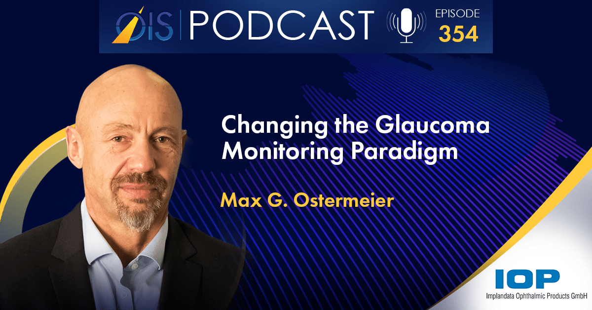 Changing the Glaucoma Monitoring Paradigm, with Max Ostermeier, Implandata Ophthalmic Products ...