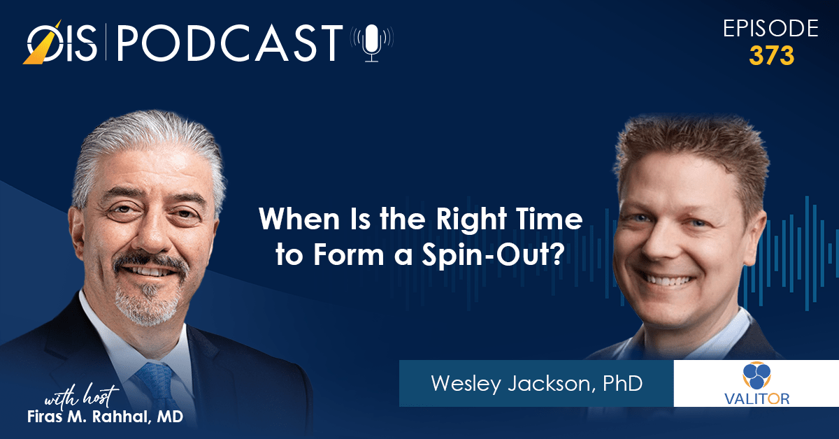When Is the Right Time to Form a Spin-Out? With Wesley Jackson, PhD ...