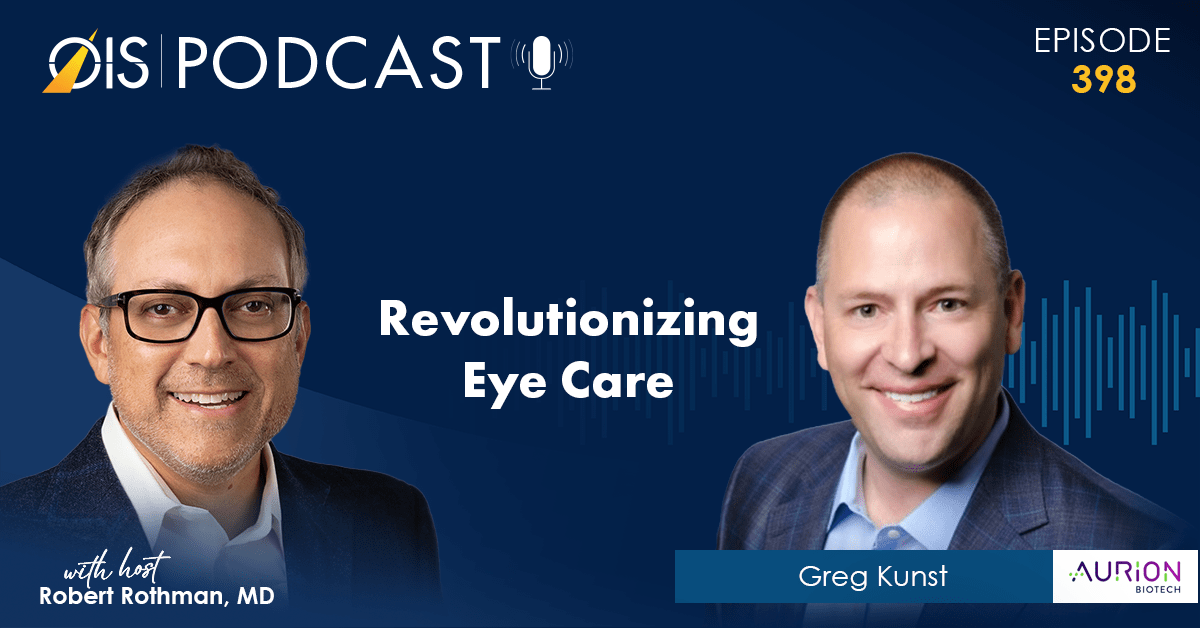 Revolutionizing Eye Care with Greg Kunst of Aurion Biotech ...